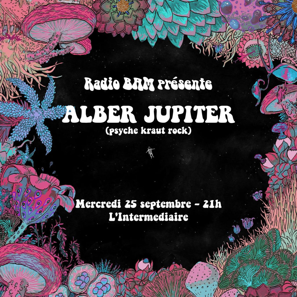 Concert BAM : Alber Jupiter à l'Intermédiaire - 25/09/19 ⋆ RADIO BAM ...